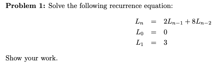 Solved Problem 1: Solve the following recurrence equation: | Chegg.com