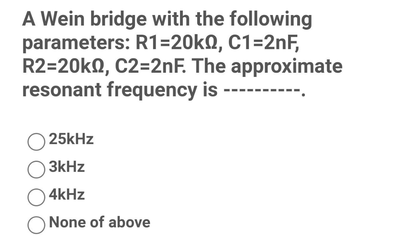 Solved A Wein bridge with the following parameters: R1=20kN, | Chegg.com