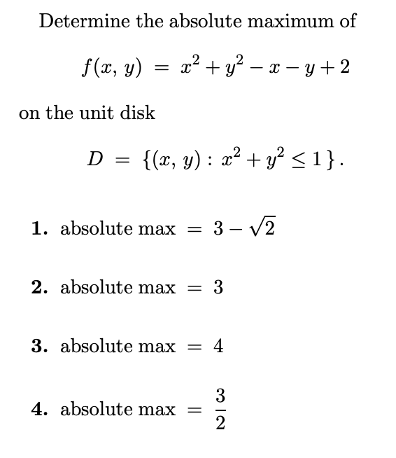 Solved Determine the absolute maximum of f(x,y)=x2+y2−x−y+2 | Chegg.com