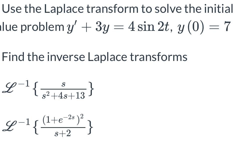 Solved Use the Laplace transform to solve the initial lue | Chegg.com