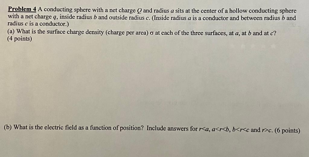 Solved Problem 4 A conducting sphere with a net charge Q and | Chegg.com