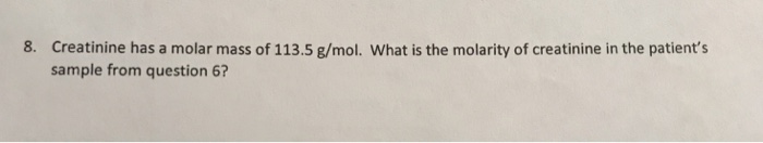 Creatinine has a molar mass of 113.5 g/mol. What is | Chegg.com