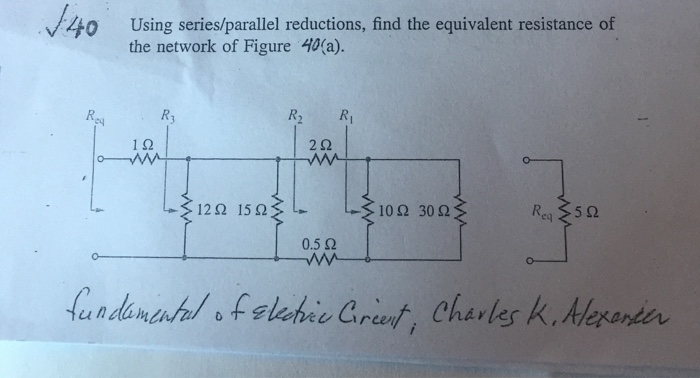 Solved 40 Using Series Parallel Reductions Find The