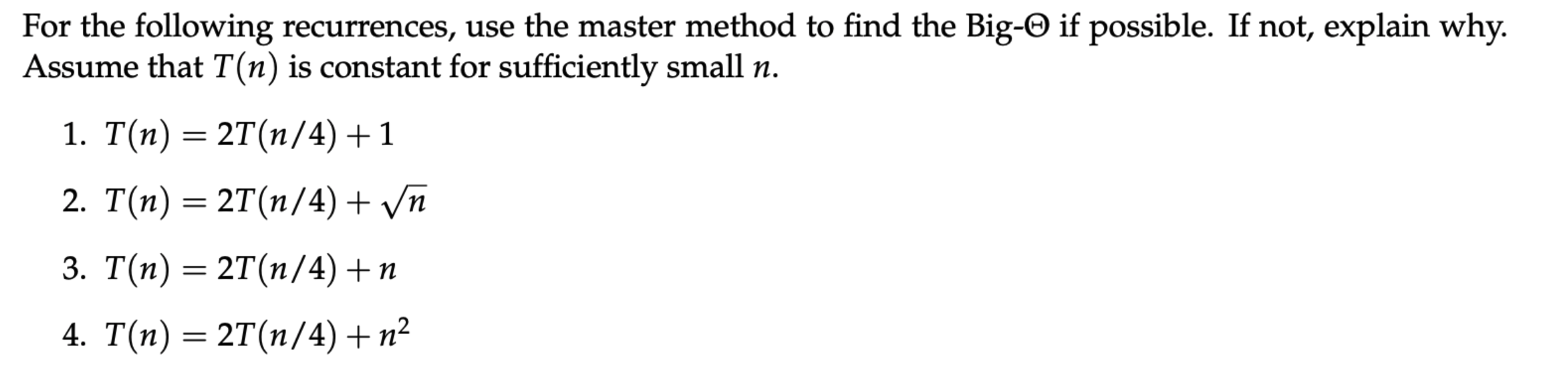 Solved For the following recurrences, use the master method | Chegg.com