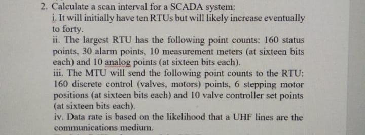 Solved 2. Calculate a scan interval for a SCADA system: i. | Chegg.com