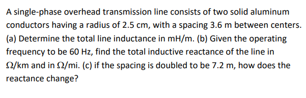 Solved A single-phase overhead transmission line consists of | Chegg.com