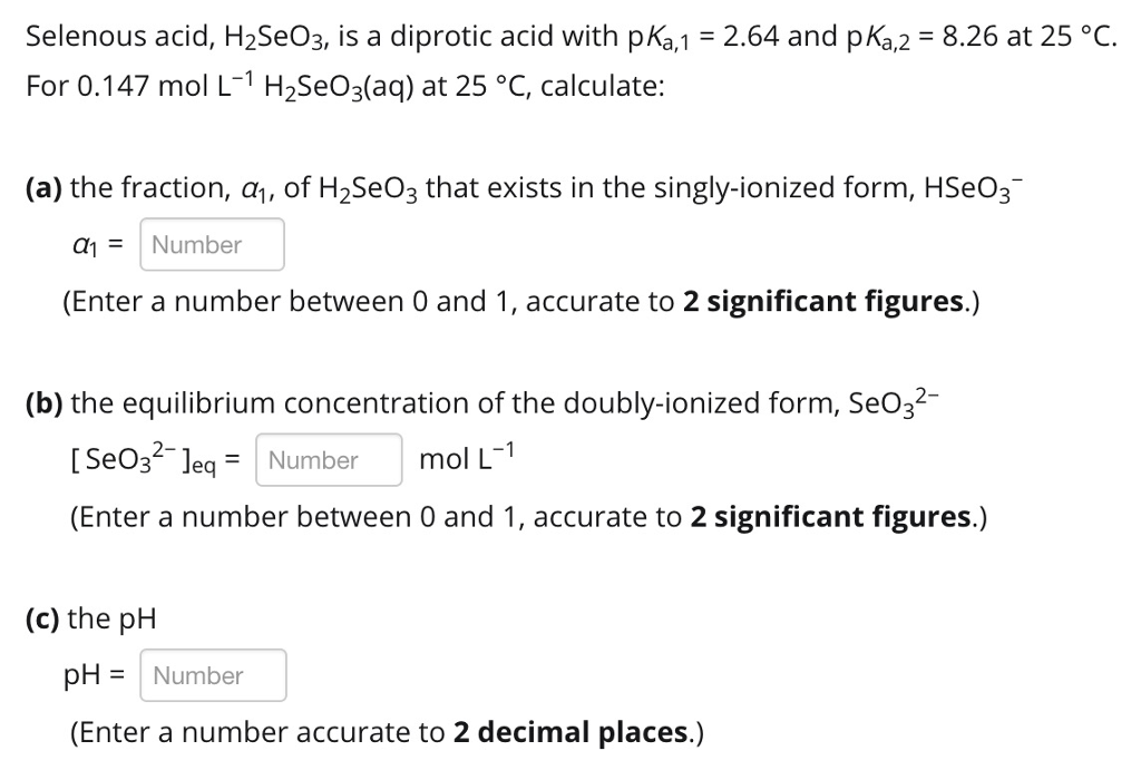 Solved Selenous acid, H2SeO3, is a diprotic acid with pKa,1 | Chegg.com