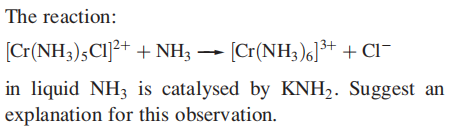 Solved The reaction: 3+ in liquid NH3 is catalysed by KNH2. | Chegg.com
