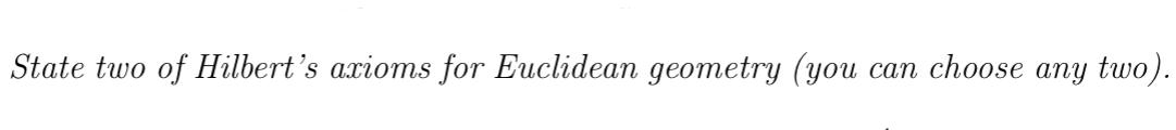 Solved State two of Hilbert's axioms for Euclidean geometry | Chegg.com