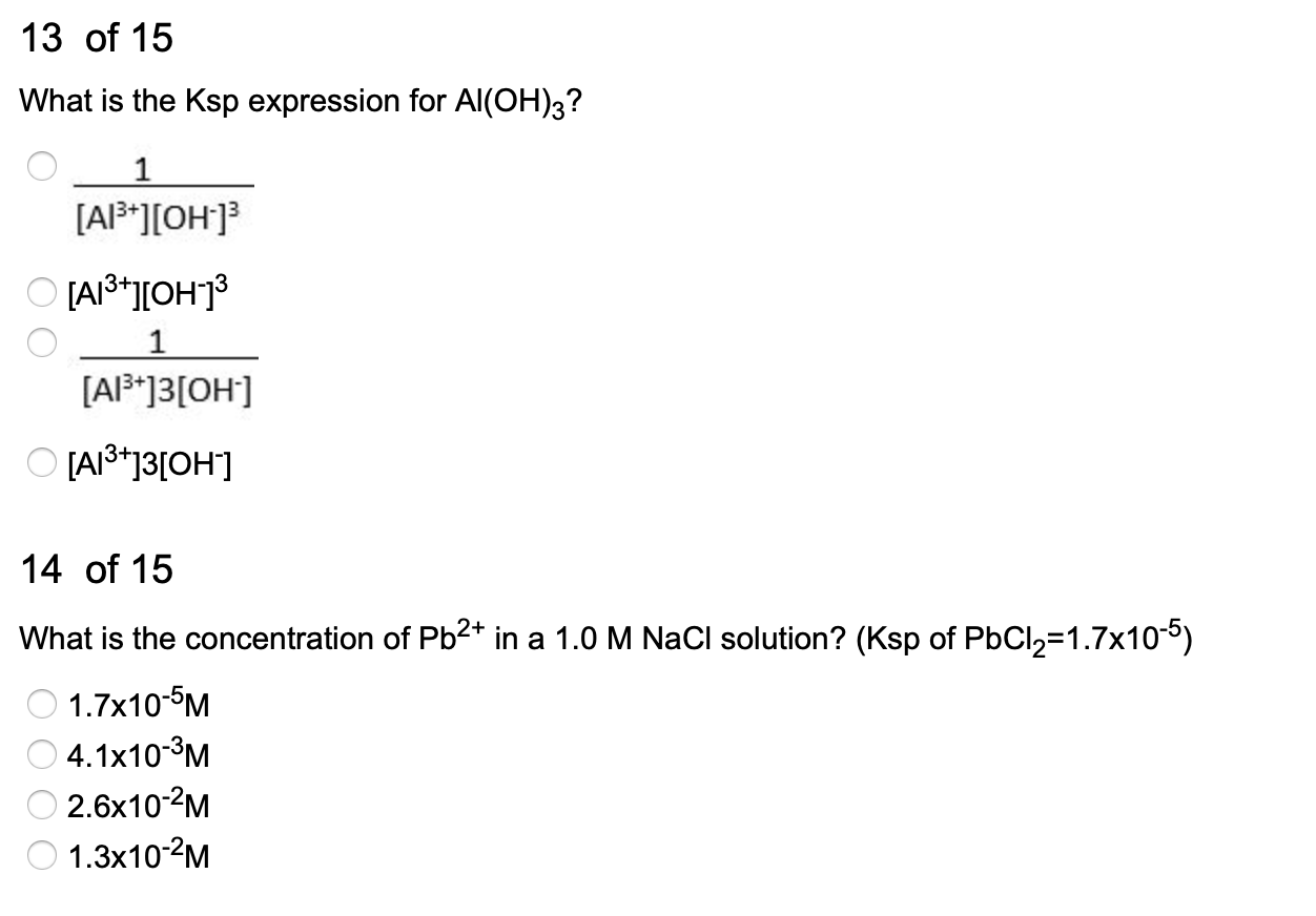 Solved 13 of 15 What is the Ksp expression for Al(OH)3? 0 1 | Chegg.com