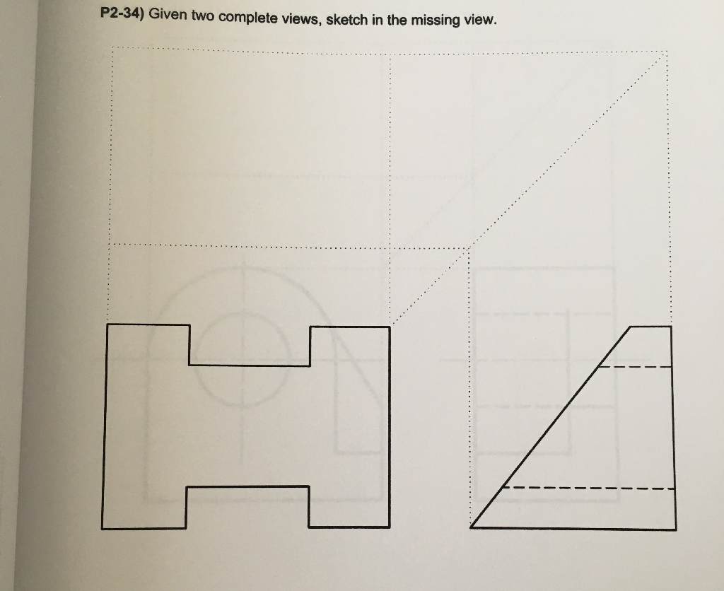 Solved P2-34) Given two complete views, sketch in the | Chegg.com