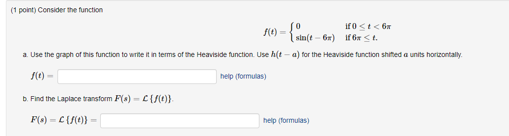 Solved (1 point) Consider the function f(t)={0sin(t−6π) if | Chegg.com