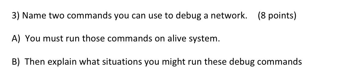 Solved 3 Name Two Commands You Can Use To Debug A Network 9182