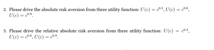 Solved 2. Please drive the absolute risk aversion from three | Chegg.com