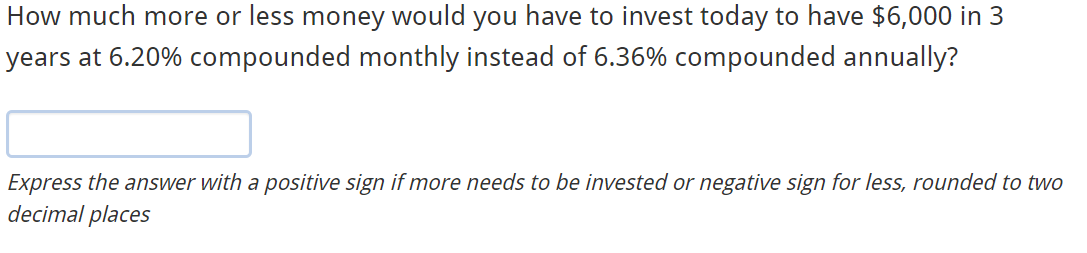 How much more or less money would you have to invest | Chegg.com