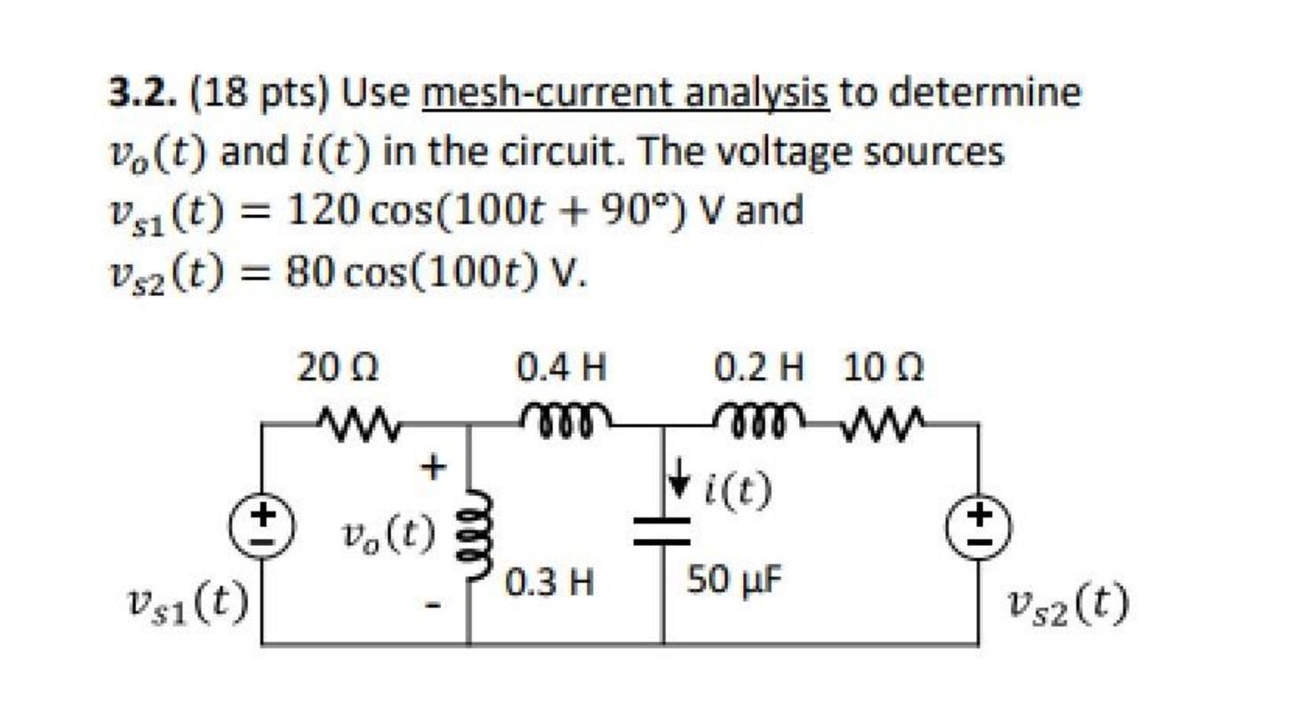 Solved 3.2. (18 pts) Use mesh-current analysis to determine | Chegg.com