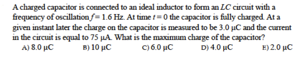Solved A charged capacitor is connected to an ideal inductor | Chegg.com