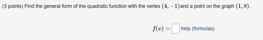 Solved (3 points) Find the general form of the quadratic | Chegg.com