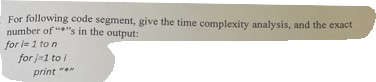 Solved For following code segment, give the time complexity | Chegg.com