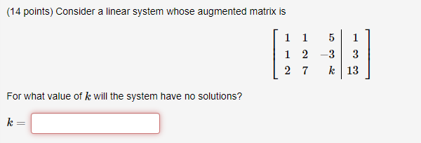 Solved (14 points) Consider a linear system whose augmented | Chegg.com