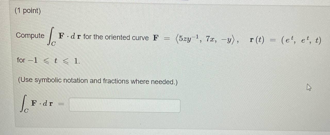 Solved (1 point) Compute n F.dr for the oriented curve F | Chegg.com