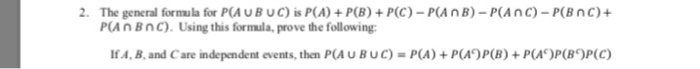 Solved The general formula for P(A union B union C) is P(A) | Chegg.com
