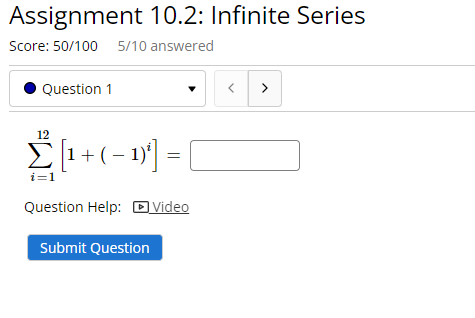Solved Assignment 10.2: Infinite Series Score: 50/100 5/10 | Chegg.com