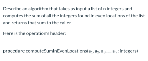 Solved Describe an algorithm that takes as input a list of n | Chegg.com