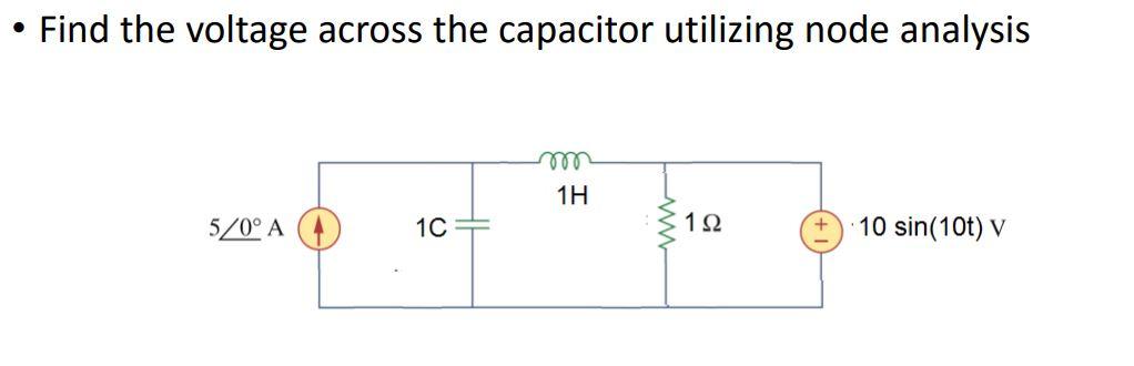 Solved Find the voltage across the capacitor utilizing node | Chegg.com