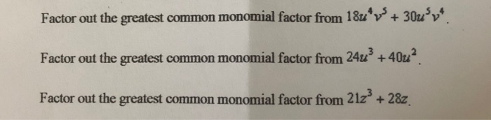 Solved Factor out the greatest common monomial factor from | Chegg.com