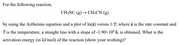 Solved For the following reaction, CH3NC (g) + CH3CN (g) by | Chegg.com