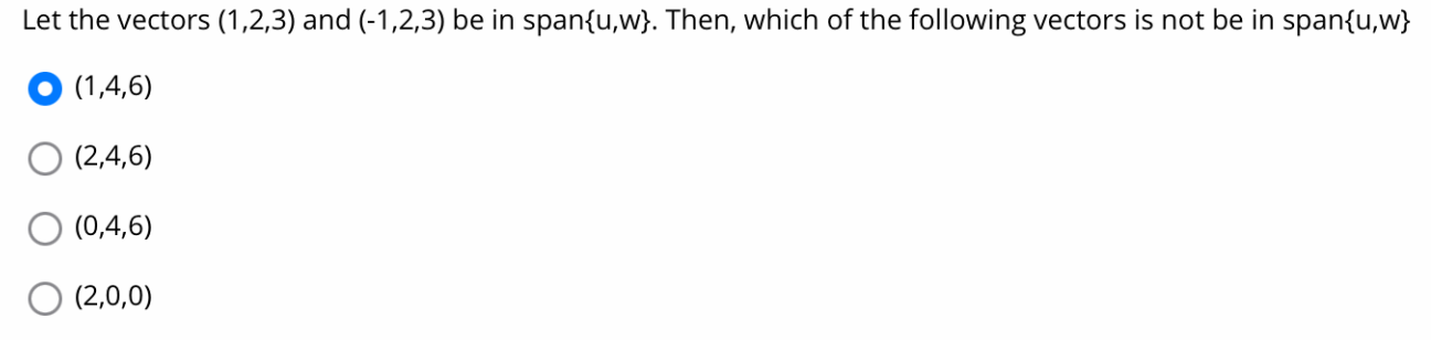 Solved Let the vectors (1,2,3) and (−1,2,3) be in span{u,w}. | Chegg.com