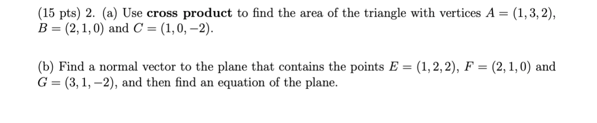 Solved (15 pts) 2. (a) Use cross product to find the area of | Chegg.com