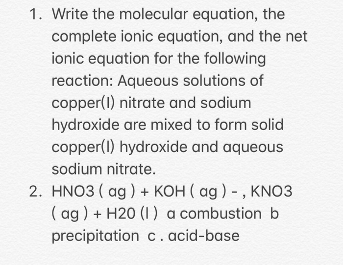 Solved 1. Write the molecular equation, the complete ionic | Chegg.com