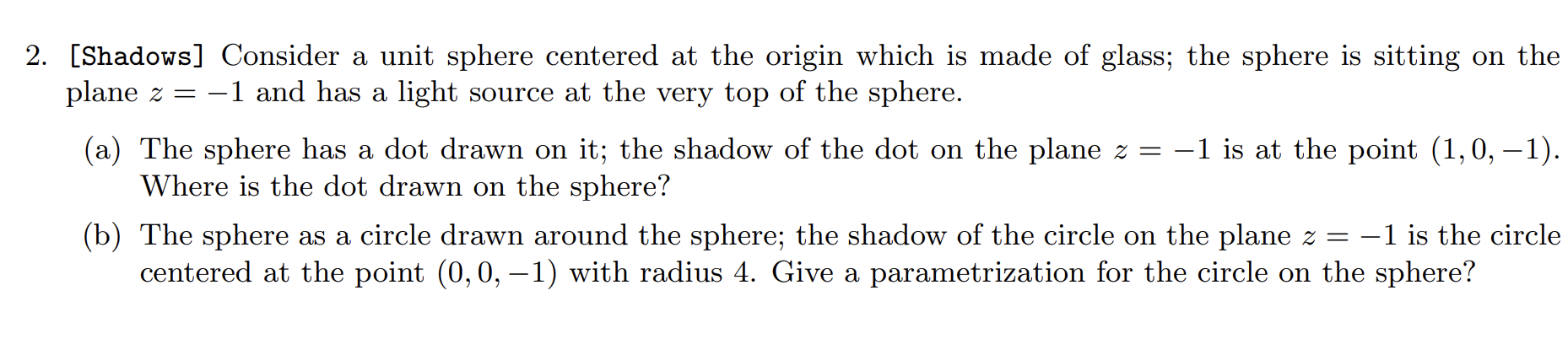 Solved 2. [Shadows] Consider a unit sphere centered at the | Chegg.com
