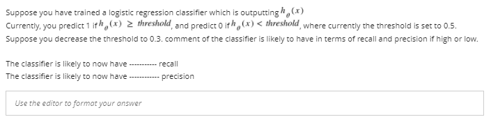 Solved Suppose you have trained a logistic regression | Chegg.com