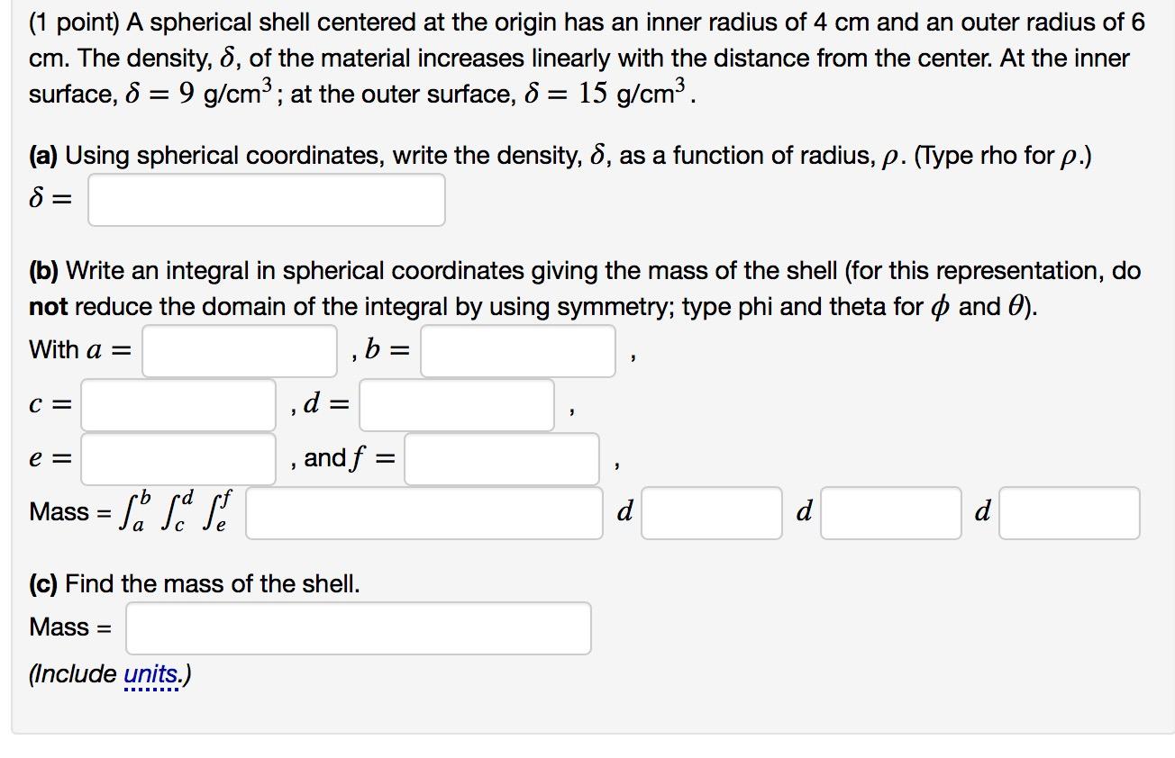 Solved (1 point) A spherical shell centered at the origin | Chegg.com