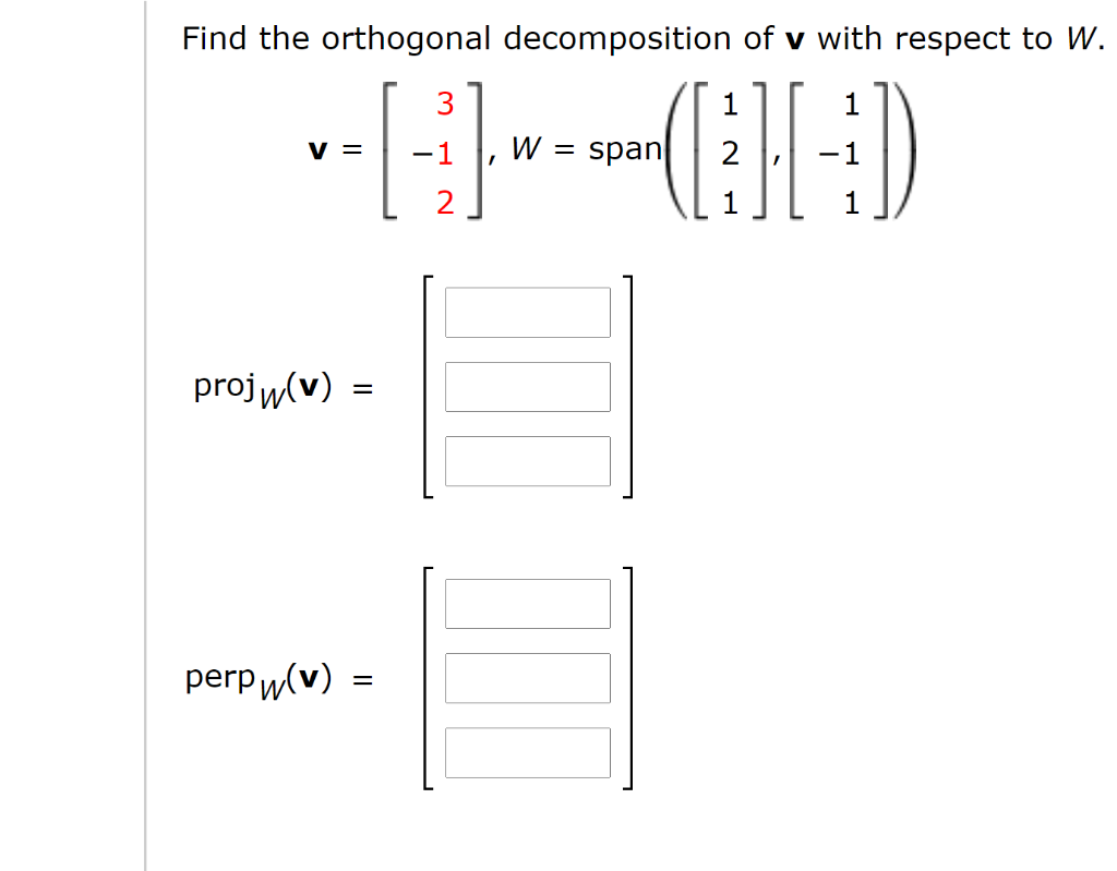 Solved Find the orthogonal decomposition of v with respect | Chegg.com