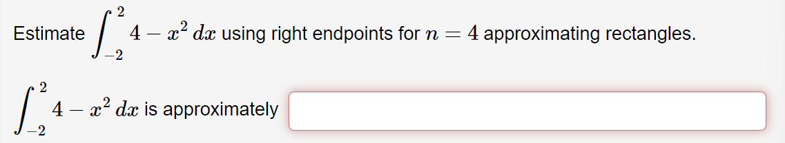 Solved 2 Estimate 4 – x2 dx using right endpoints for n = 4 | Chegg.com