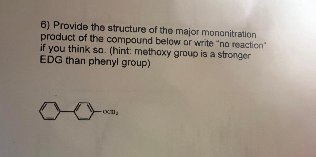 Solved 6) Provide the structure of the major mononitration | Chegg.com