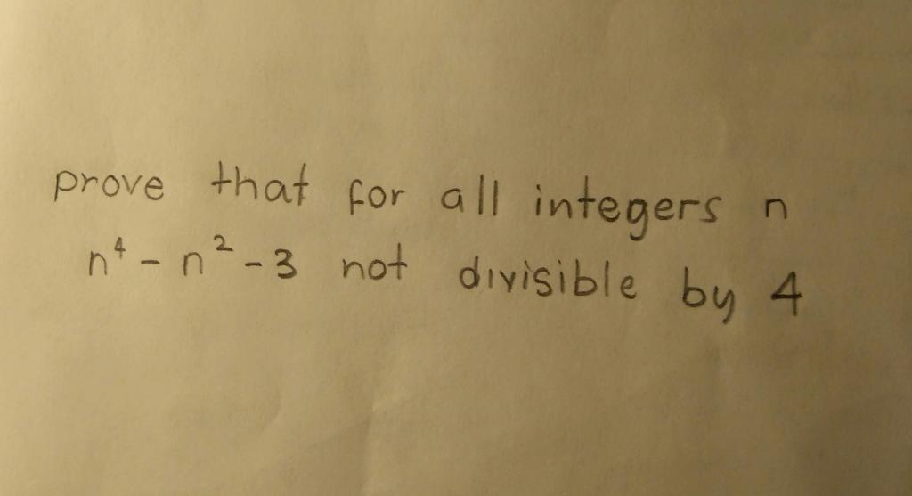 Solved prove that for all integers nt-n²-3 not divisible by | Chegg.com