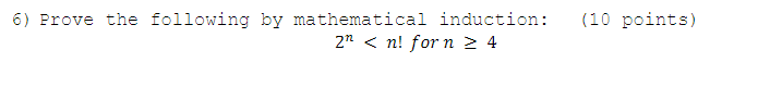 Solved 6) Prove the following by mathematical induction: 2n | Chegg.com