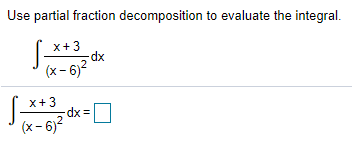 Solved Use partial fraction decomposition to evaluate the | Chegg.com