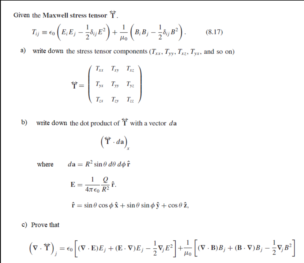 Solved Given the Maxwell stress tensor Ť. Tij = 6 (E;E; – | Chegg.com