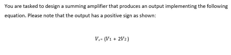 Solved You Are Tasked To Design A Summing Amplifier Tha 