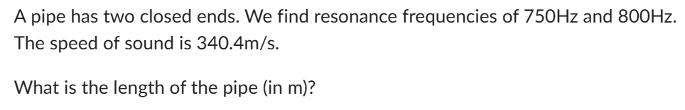 Solved A pipe has two closed ends. We find resonance | Chegg.com