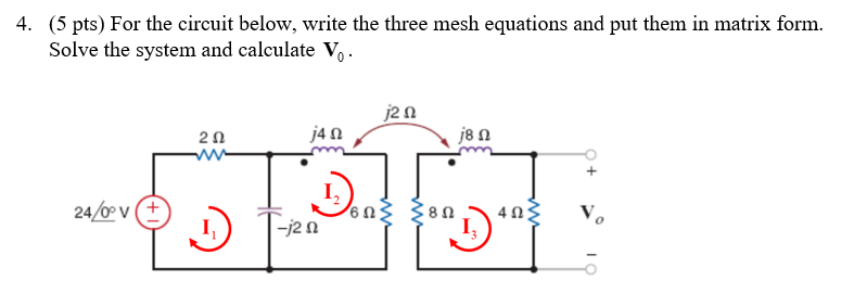 Solved (5 pts) For the circuit below, write the three mesh | Chegg.com