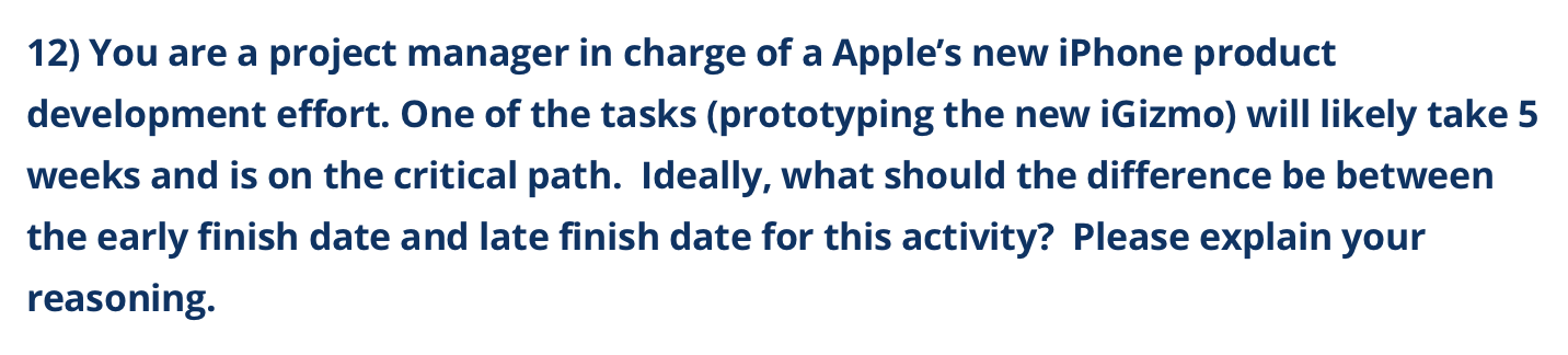 Solved 12) You are a project manager in charge of a Apple's | Chegg.com