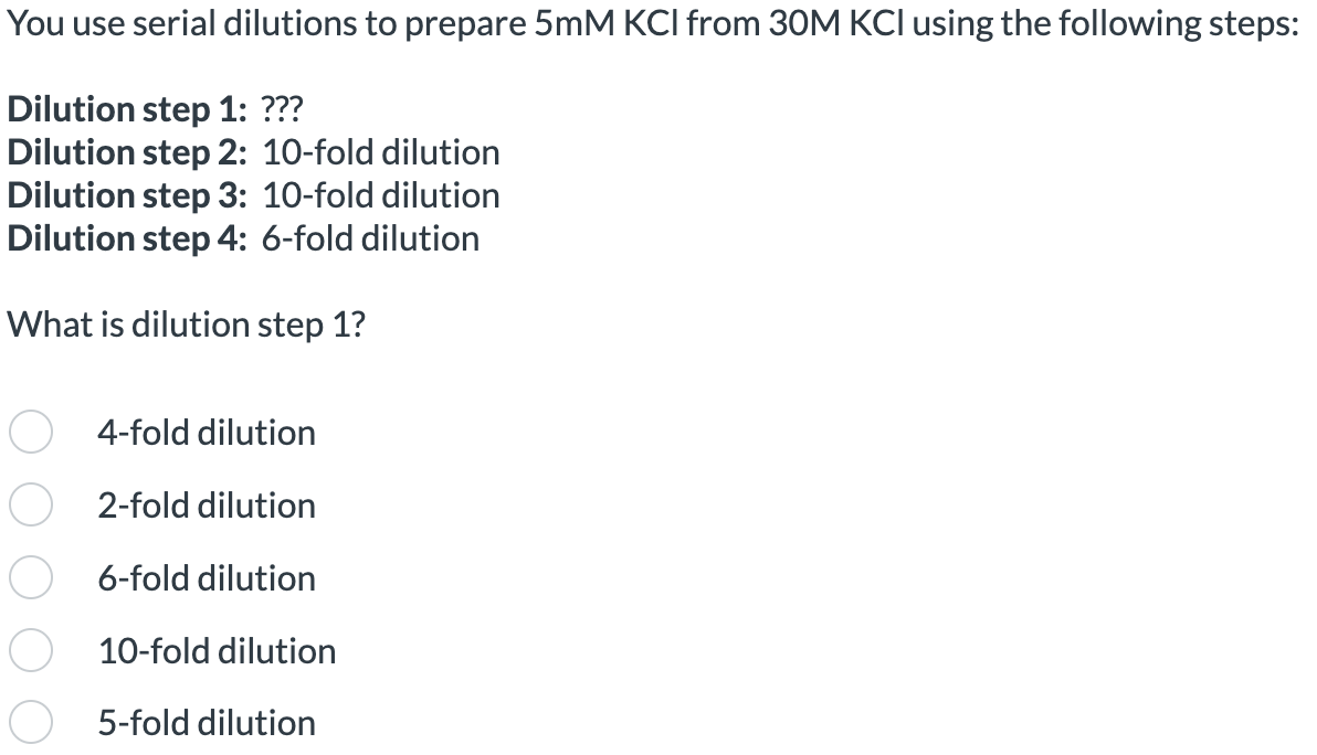 Solved You use serial dilutions to prepare 5mMKCl ﻿from | Chegg.com