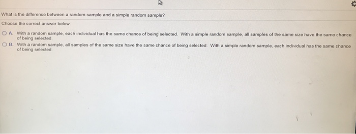 Solved What is the difference between a random sample and a | Chegg.com